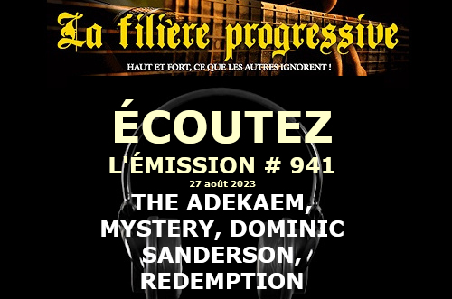Au programme : THE ADEKAEM, MYSTERY, DOMINIC SANDERSON, REDEMPTION ...
